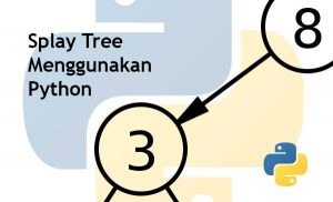 Splay Tree Menggunakan Python – SkillPlus